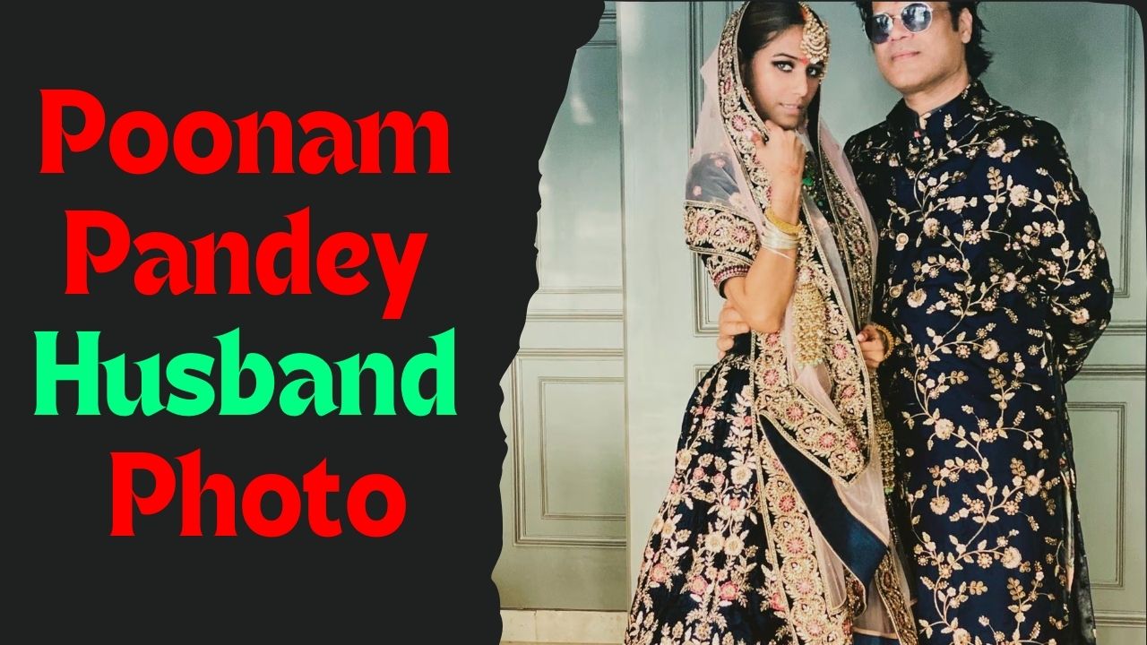Poonam Pandey Defamation Case, Poonam Pandey Husband Photo, Death Pic ...